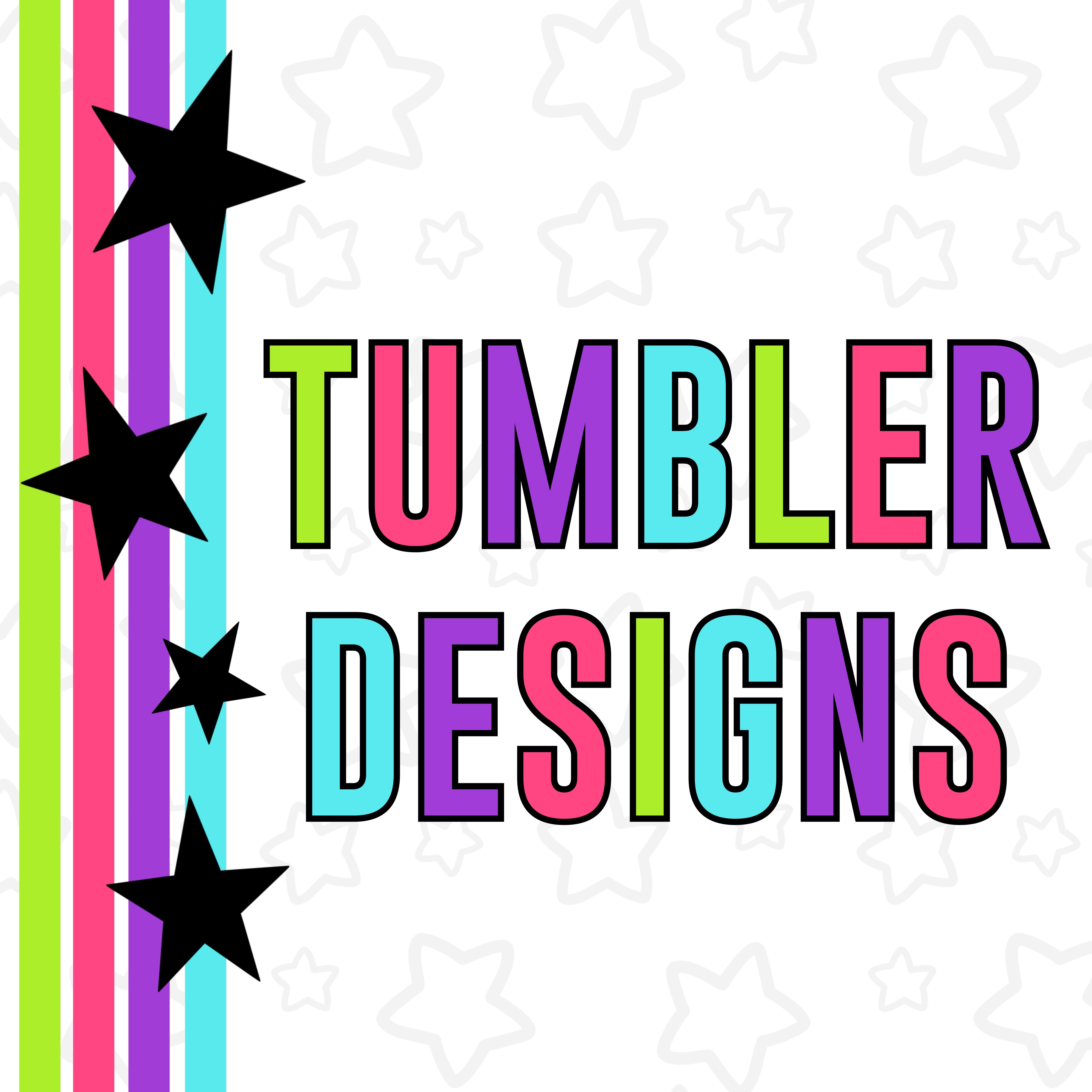 Tumbler Designs – RAAN Designs